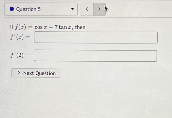 Solved If f(x)=cosx−7 f′(x)= f′(2)= | Chegg.com