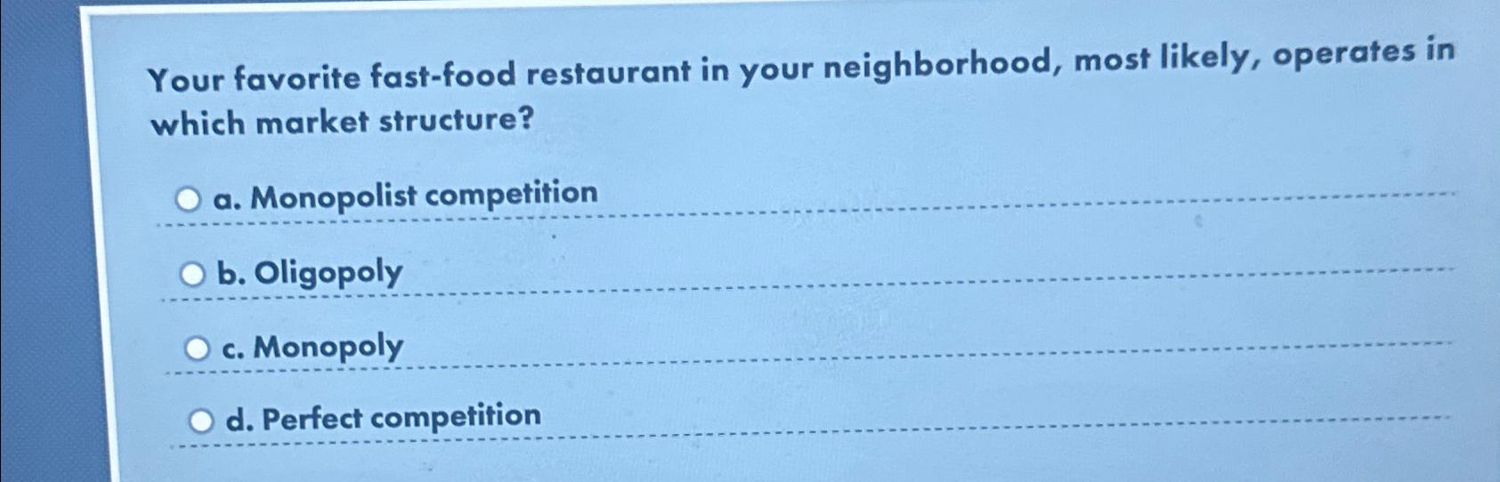 Solved Your favorite fast-food restaurant in your | Chegg.com