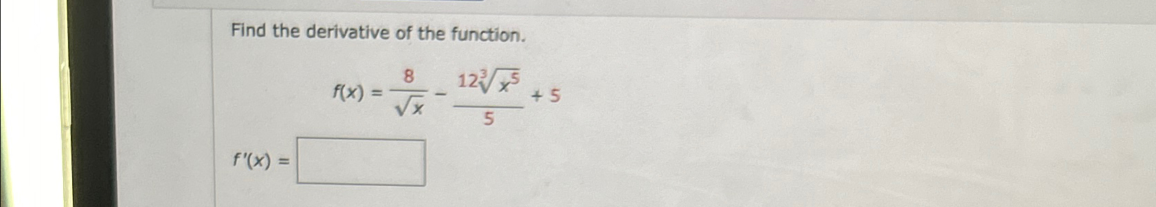 Solved Find the derivative of the | Chegg.com