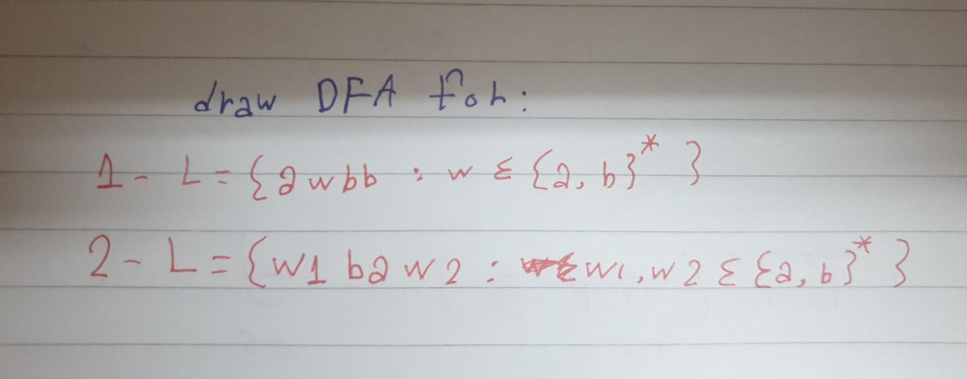 Solved draw DFA tor: 1−L={2wbb:wε{2,b}∗}2−L={w1 b 2 2 | Chegg.com