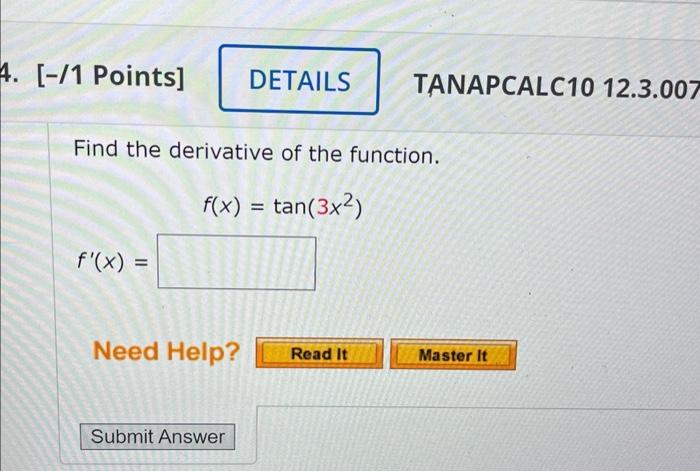 Solved Find the derivative of the function. f(x)=tan(3x2) | Chegg.com