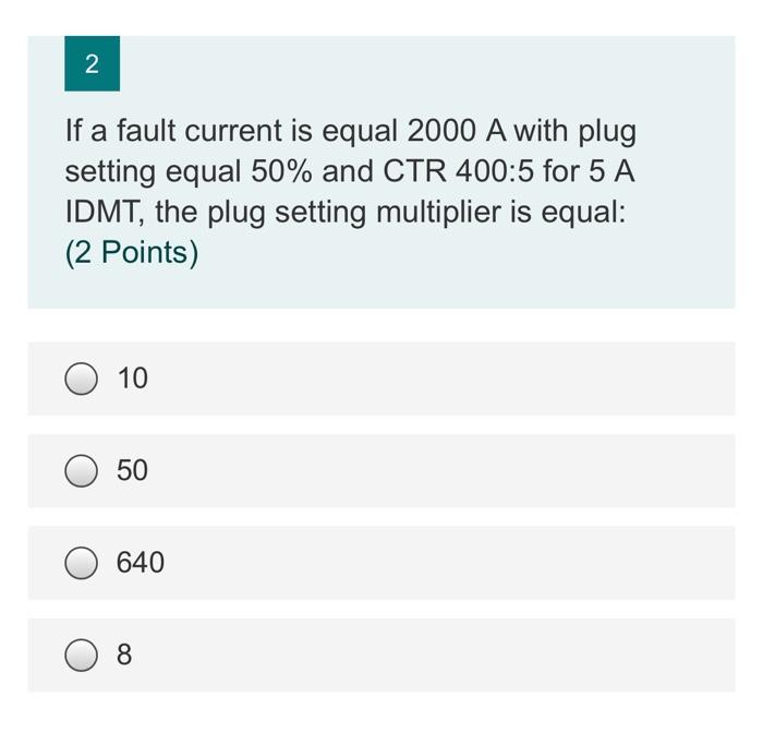 Solved 2 If a fault current is equal 2000 A with plug | Chegg.com