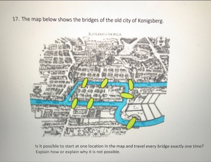 Solved 17. The map below shows the bridges of the old city | Chegg.com