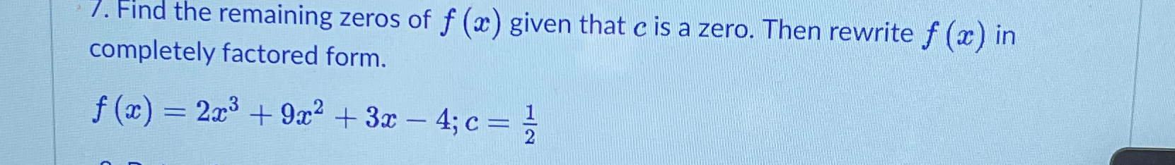 Find the remaining zeros of f(x) ﻿given that c ﻿is a | Chegg.com