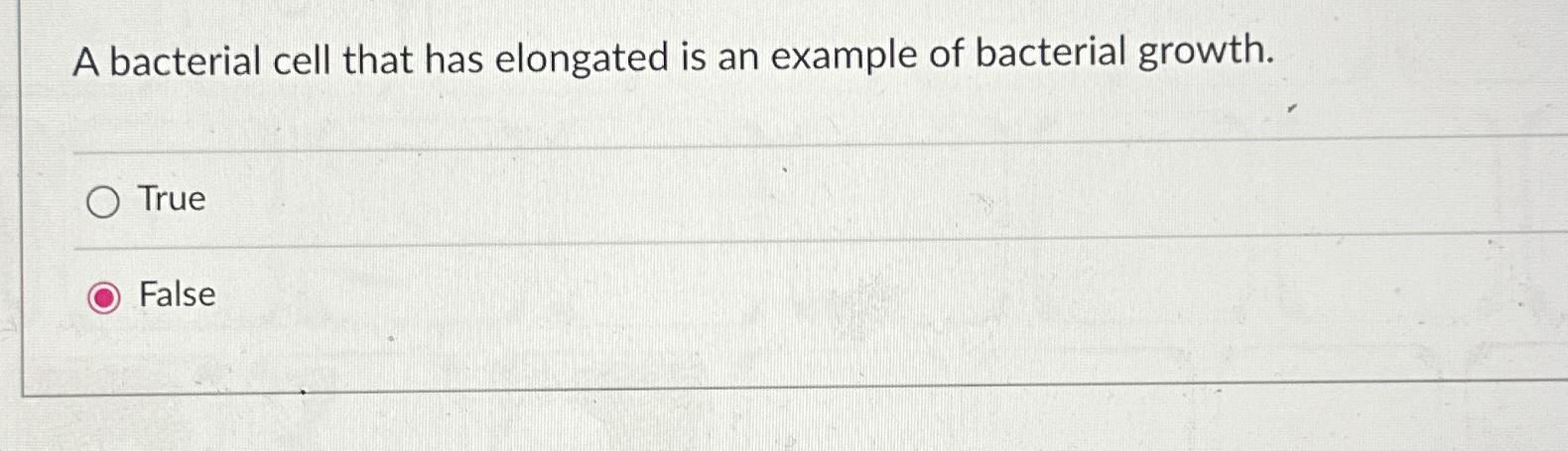 Solved A bacterial cell that has elongated is an example of | Chegg.com