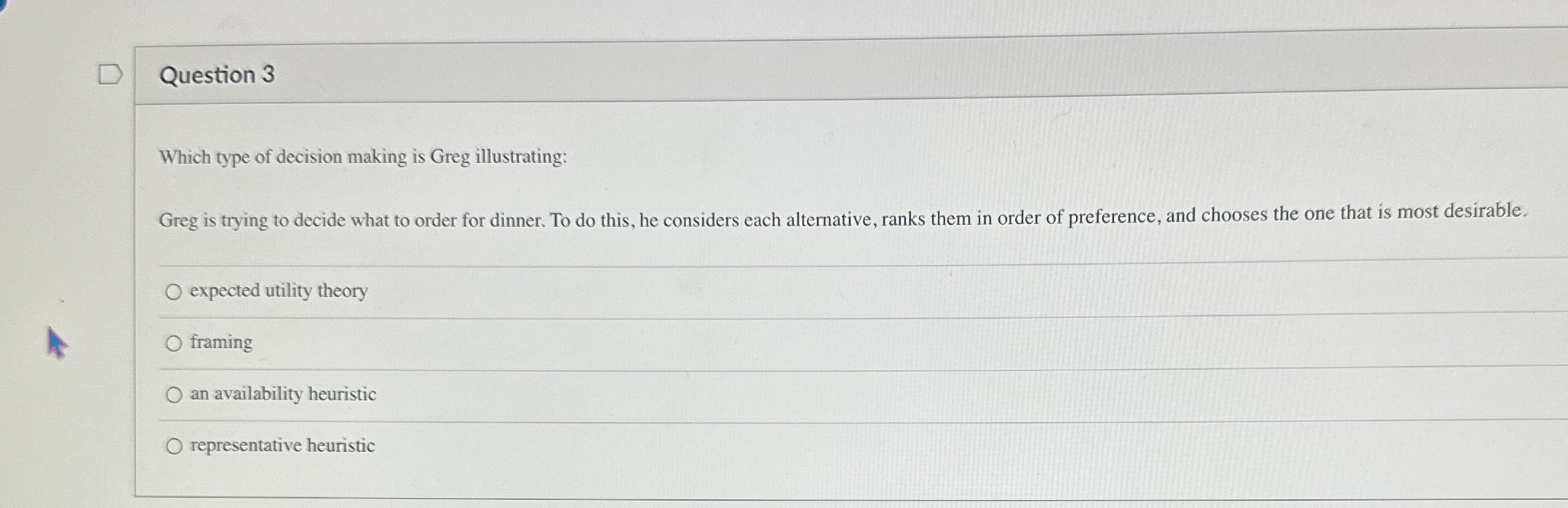 Solved Question 3Which type of decision making is Greg | Chegg.com