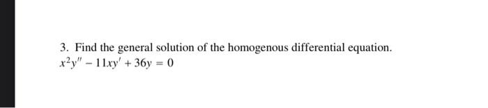 Solved 3. Find the general solution of the homogenous | Chegg.com