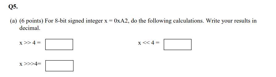 Q5.(a) (6 ﻿points) ﻿For 8-bit signed integer x=0xA2, | Chegg.com