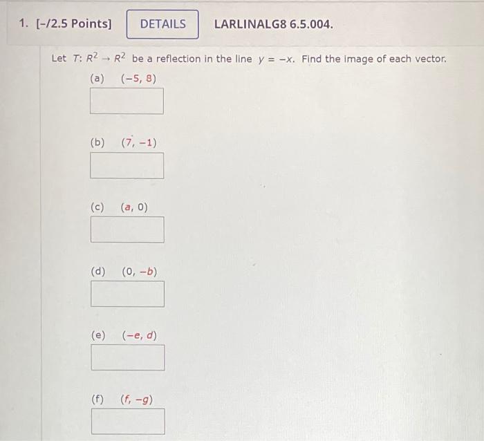 Solved Let T:R2→R2 be a reflection in the line y=−x. Find | Chegg.com