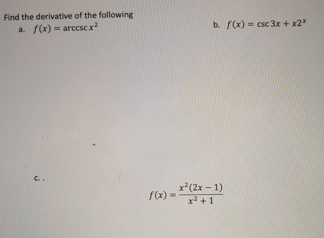 Solved Find the derivative of the following a. f(x) = arccsc | Chegg.com