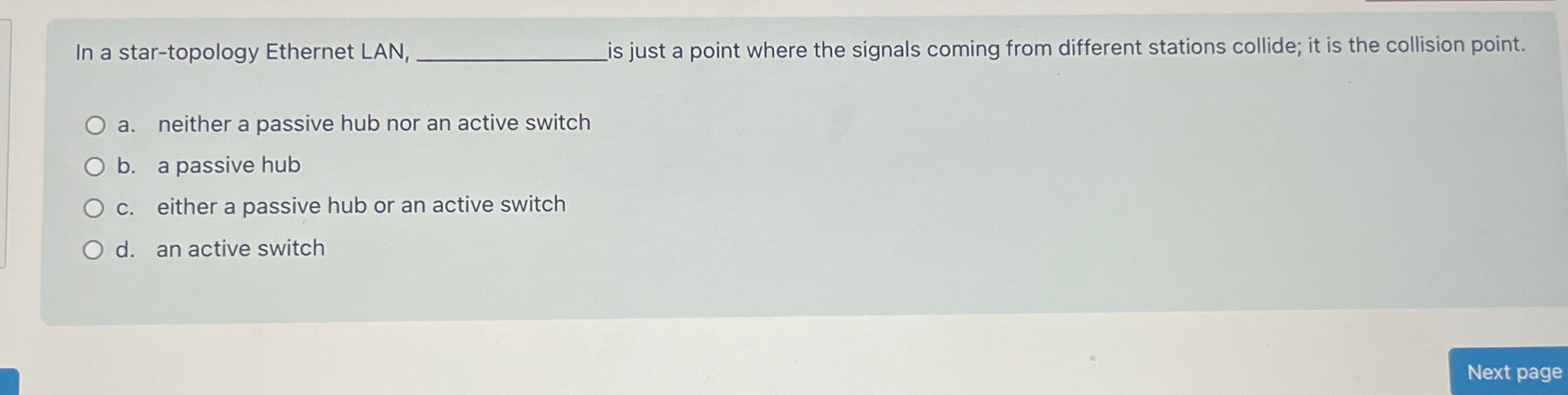 Solved In a star-topology Ethernet LAN, is just a point | Chegg.com
