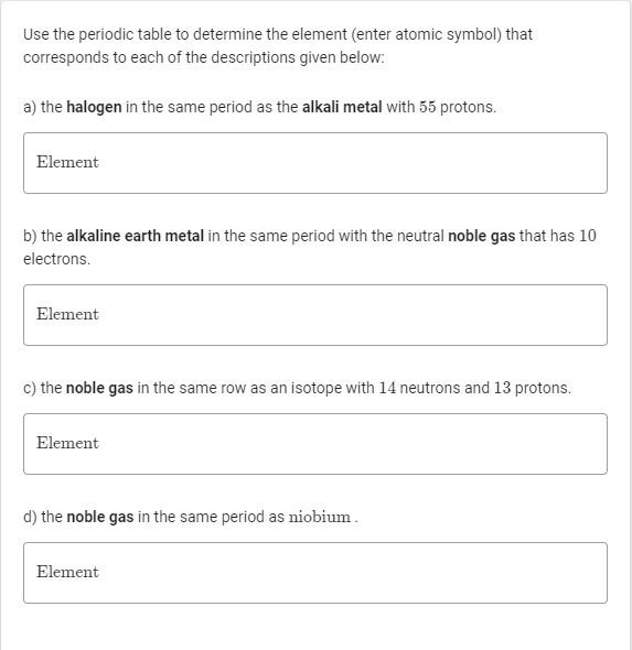 Solved Use the periodic table to determine the element | Chegg.com