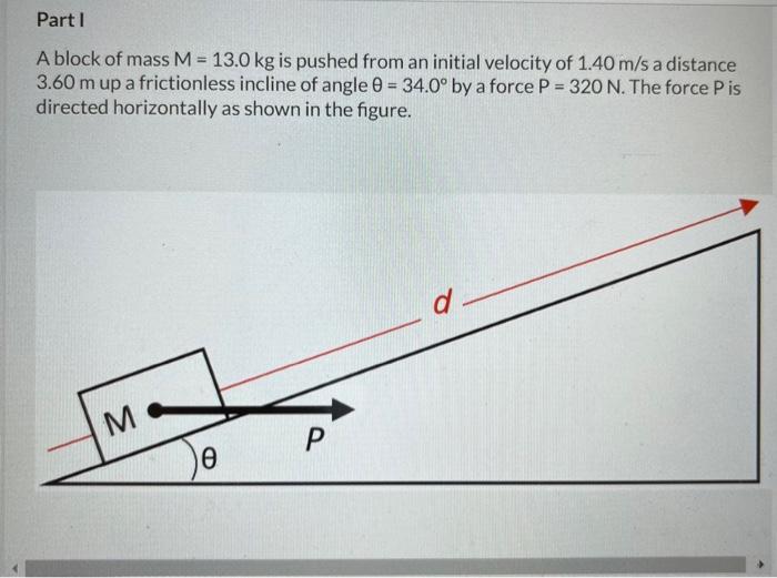 Solved A block of mass M=13.0 kg is pushed from an initial | Chegg.com