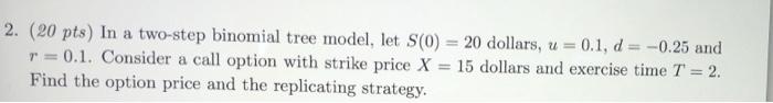 Solved 2. (20 pts) In a two-step binomial tree model, let | Chegg.com