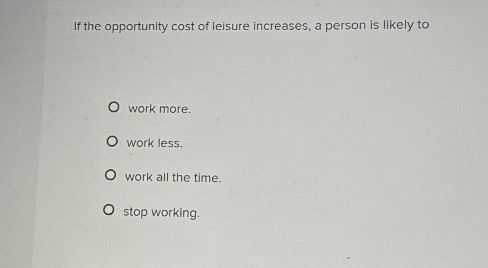 Solved If the opportunity cost of leisure increases, a | Chegg.com