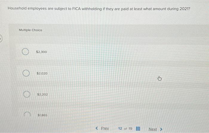 Solved Household employees are subject to FICA withholding | Chegg.com