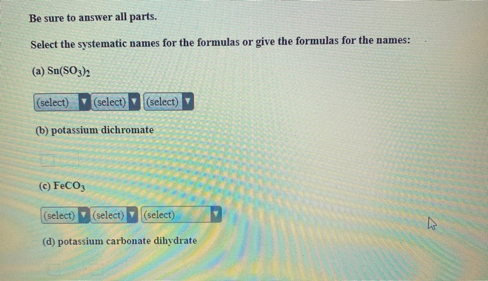 Solved Be sure to answer all parts. Give the systematic name | Chegg.com
