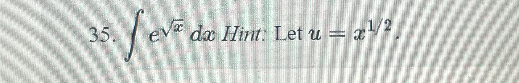 Solved ∫﻿﻿ex2dx ﻿Hint: Let u=x12. | Chegg.com