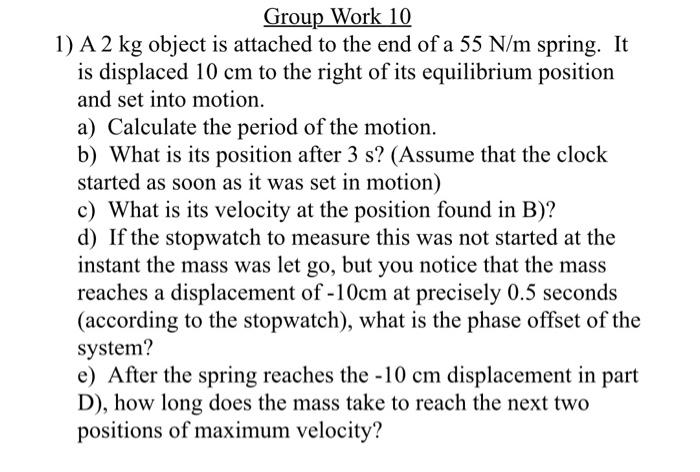 Solved Group Work 10 1) A 2 kg object is attached to the end | Chegg.com