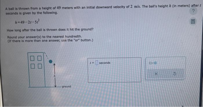 Solved A ball is thrown from a height of 49 meters with an | Chegg.com