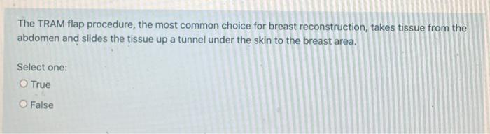 Solved The TRAM flap procedure, the most common choice for | Chegg.com