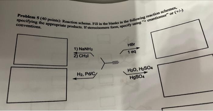 Solved specifying (40 points): Reaction scheme. Fill in the | Chegg.com