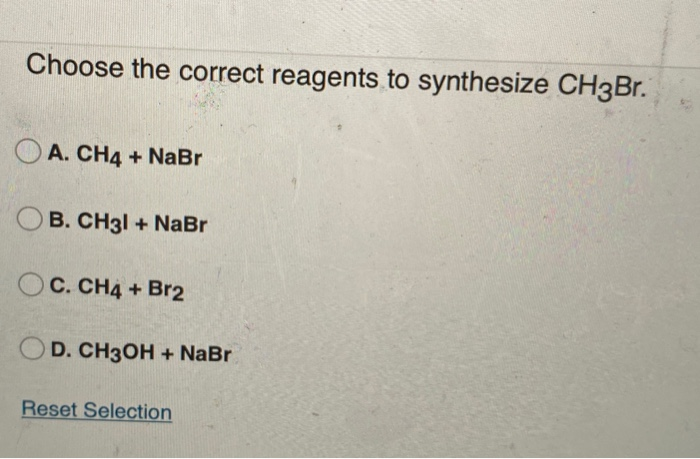 Solved Choose the correct reagents to synthesize CH3Br. O A. | Chegg.com
