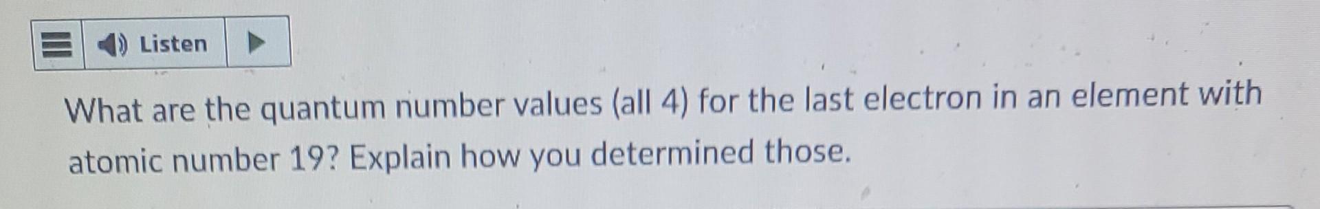 Solved What are the quantum number values (all 4) for the | Chegg.com