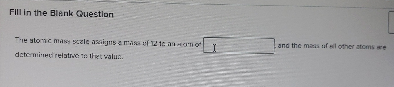 Solved FIII In the Blank QuestionThe atomic mass scale | Chegg.com