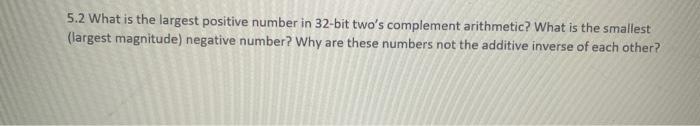 Solved 5.2 What is the largest positive number in 32-bit | Chegg.com