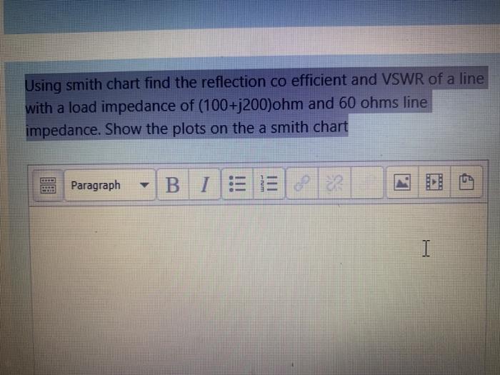 Solved Using smith chart find the reflection co efficient | Chegg.com
