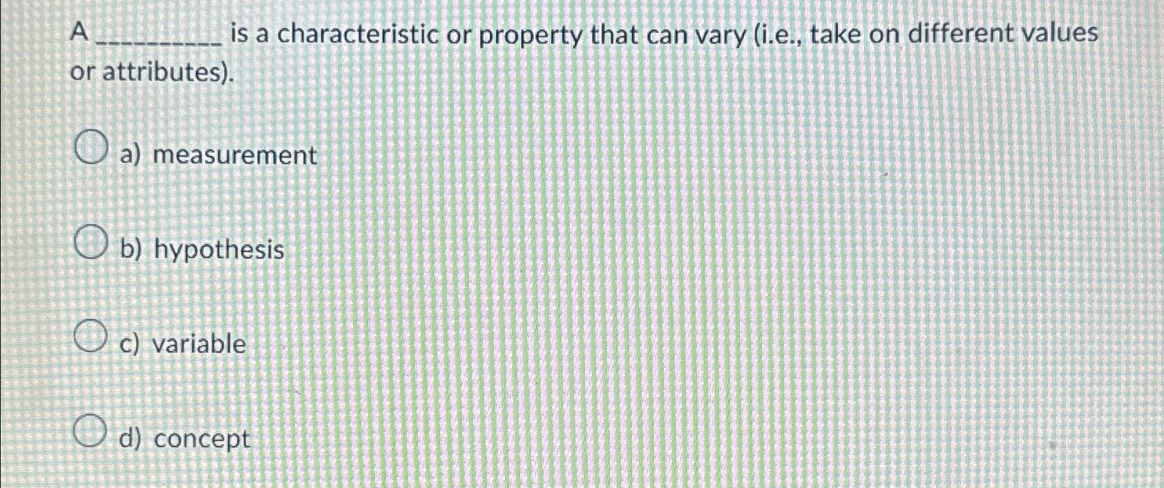 Solved A is a characteristic or property that can vary | Chegg.com
