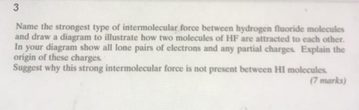 Solved 3 Name the strongest type of intermolecular force | Chegg.com