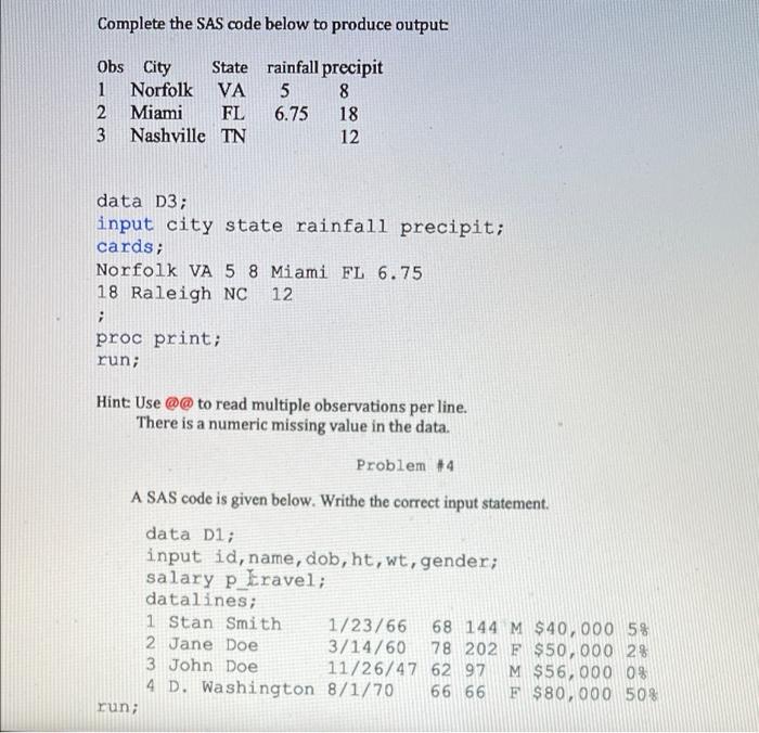 Solved Complete the SAS code below to produce output Obs | Chegg.com