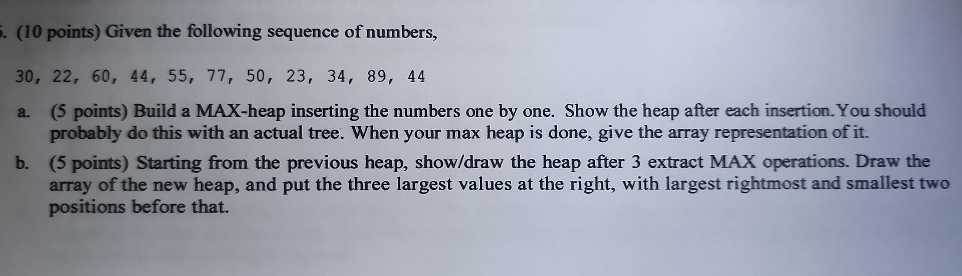 Solved (10 points) Given the following sequence of numbers, | Chegg.com