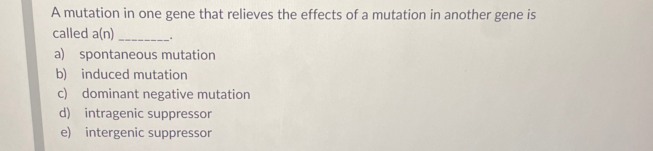 Solved A mutation in one gene that relieves the effects of a | Chegg.com