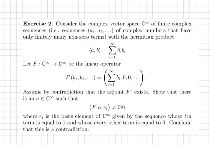 Solved Exercise 2. Consider the complex vector space C∞ of | Chegg.com