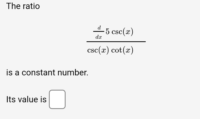 Solved The ratioddx5csc(x)csc(x)cot(x)is a constant | Chegg.com