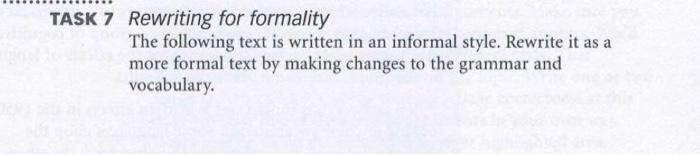TASK 7 Rewriting for formality The following text is | Chegg.com