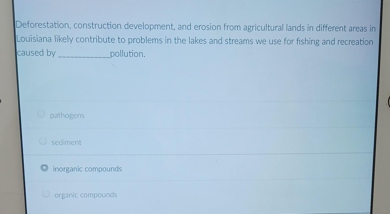 Solved Deforestation, construction development, and erosion | Chegg.com
