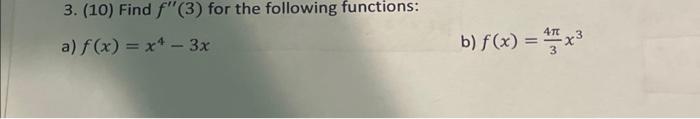 Solved 3. (10) Find f′′(3) for the following functions: a) | Chegg.com