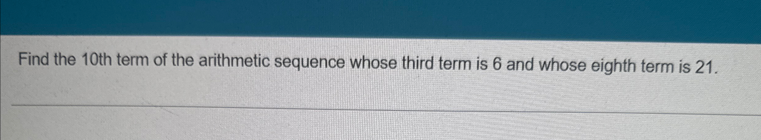 Solved Find the 10 ﻿th term of the arithmetic sequence whose | Chegg.com