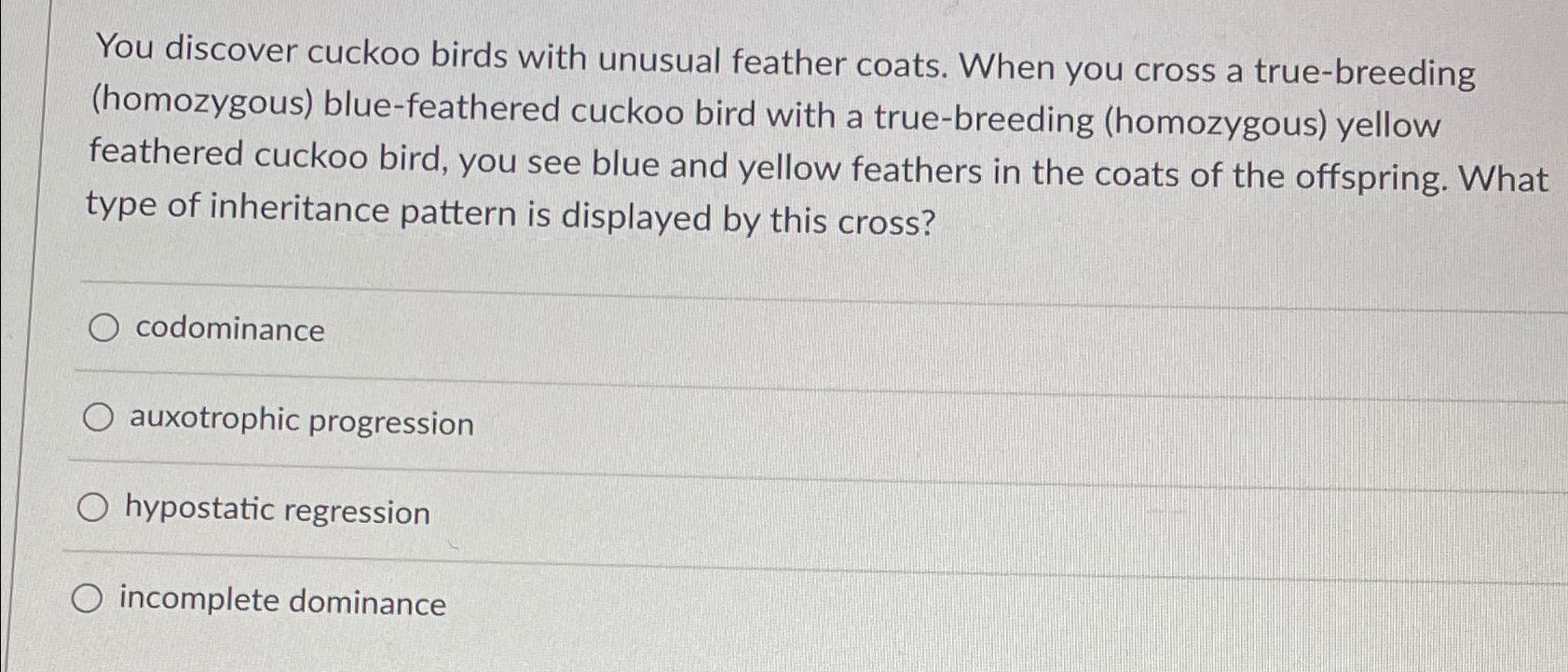 Solved You discover cuckoo birds with unusual feather coats. | Chegg.com
