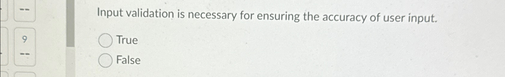 Solved Input validation is necessary for ensuring the | Chegg.com