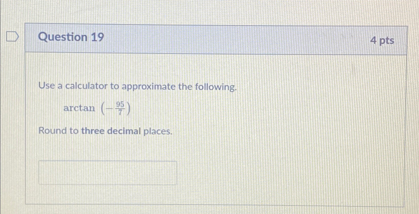 Solved Question 194ptsUse a calculator to approximate the | Chegg.com