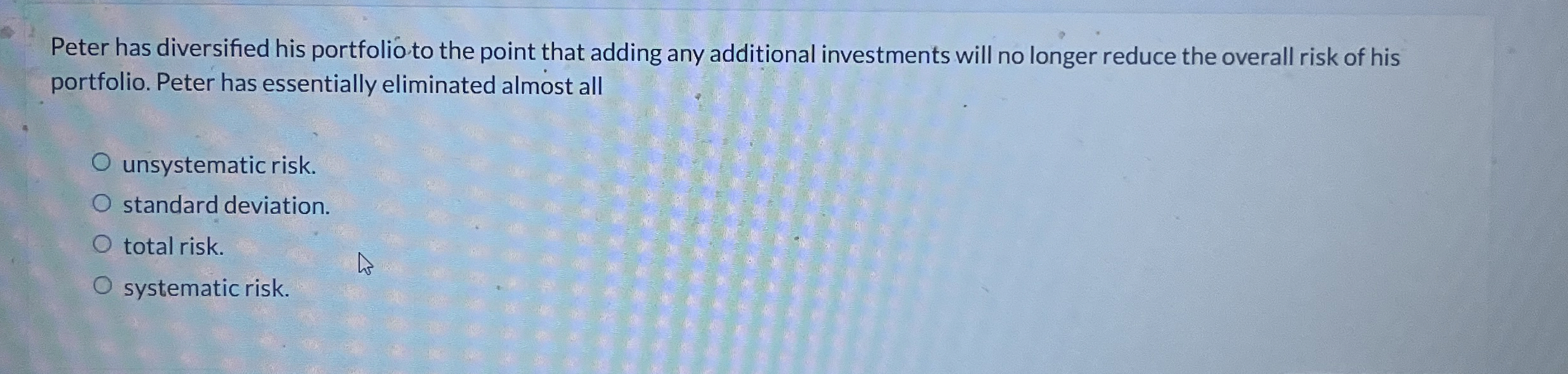 Solved Peter has diversified his portfolio to the point that | Chegg.com