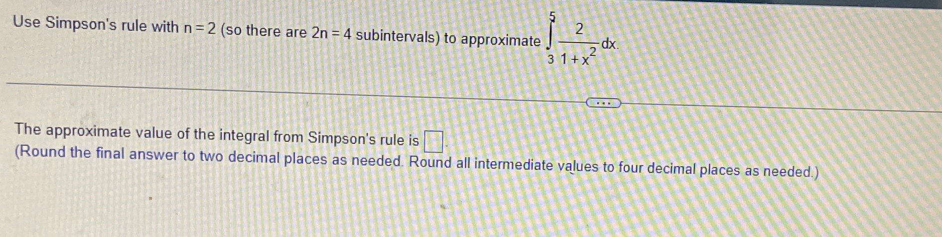 Solved Use Simpson's rule with n=2 (so there are 2n=4 | Chegg.com