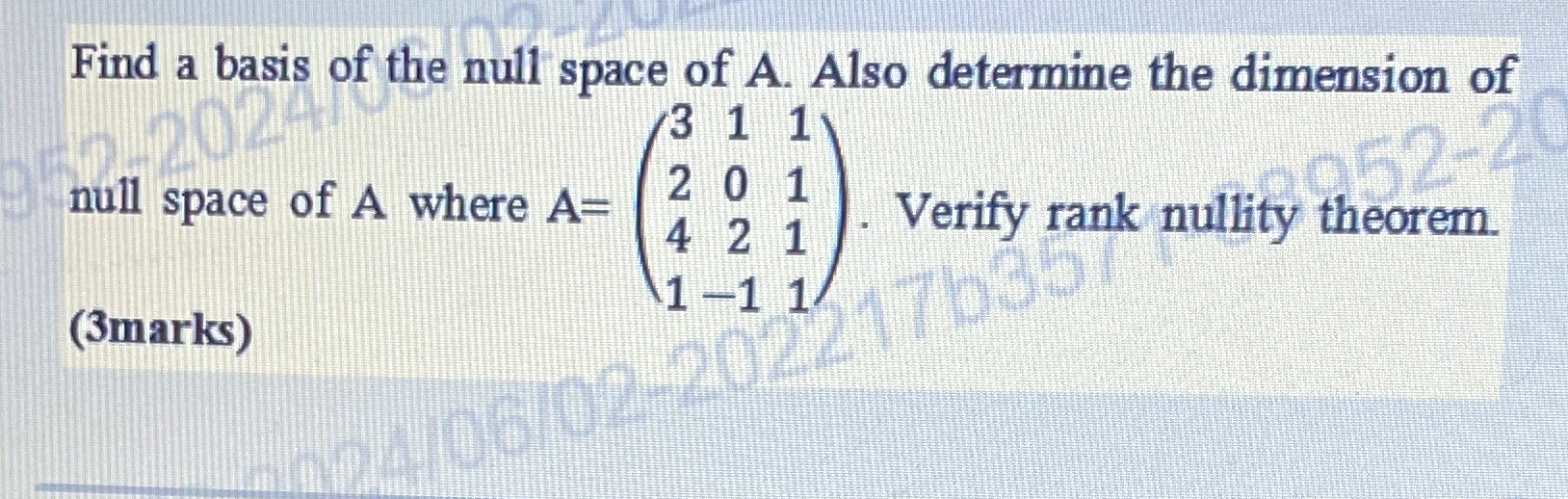 Solved Find a basis of the null space of A. ﻿Also determine | Chegg.com