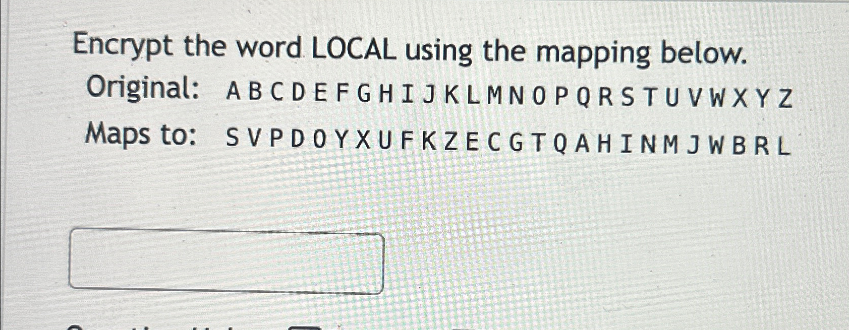 Solved Encrypt the word LOCAL using the mapping | Chegg.com