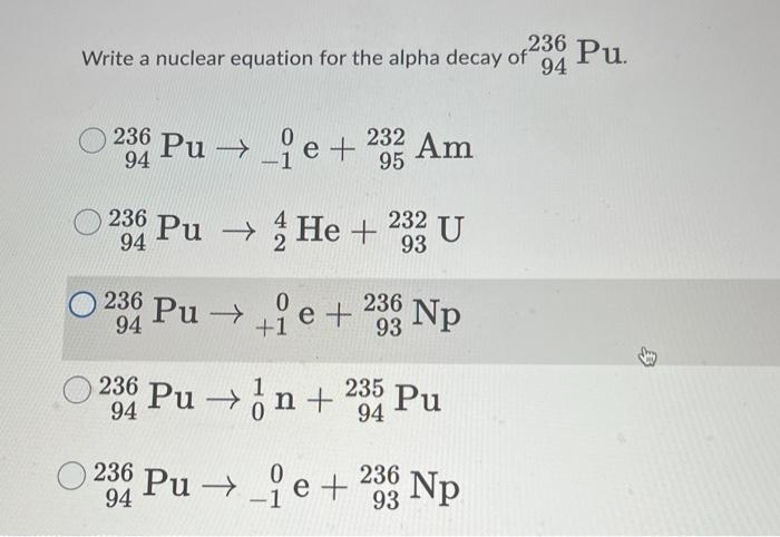Solved Write a nuclear equation for the alpha decay of | Chegg.com